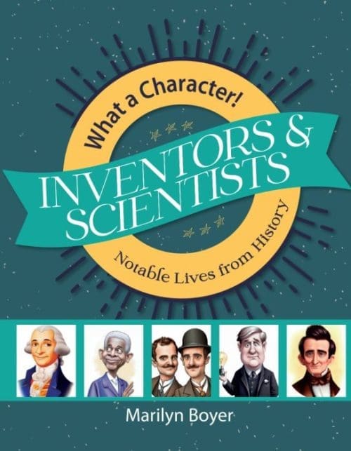 What a Character! Inventors and Scientists by Marilyn Boyer | AIG